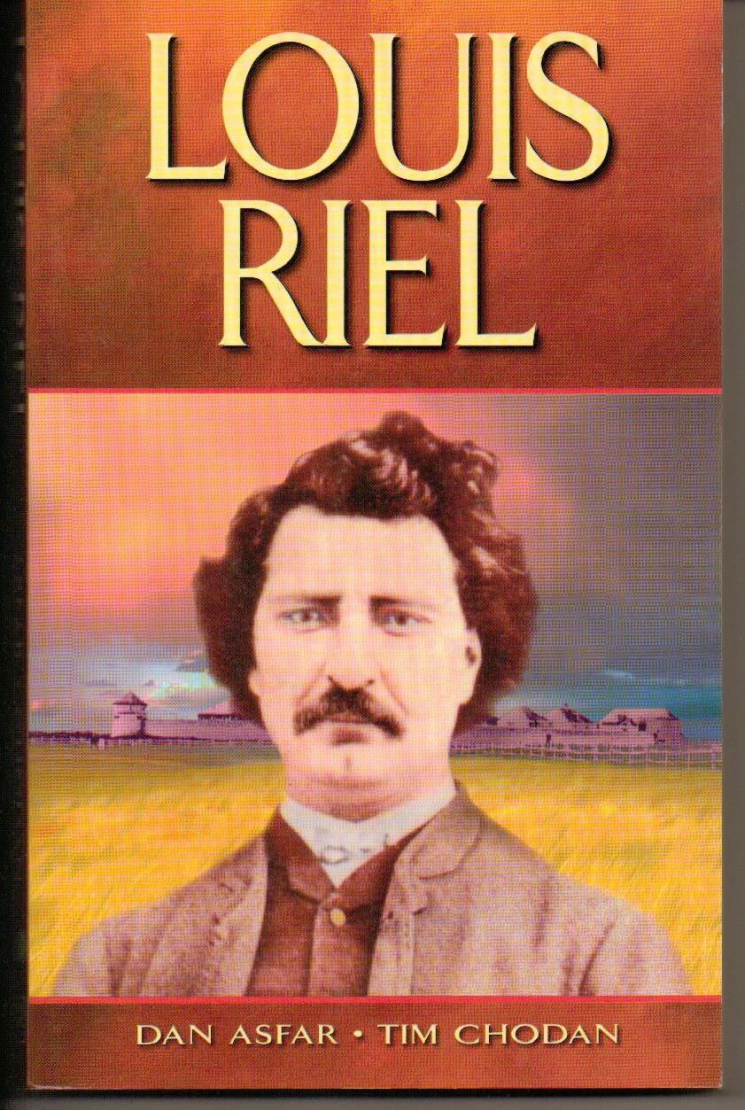 Louis Riel, Founder of Manitoba, Brought to Life Through Books and ...