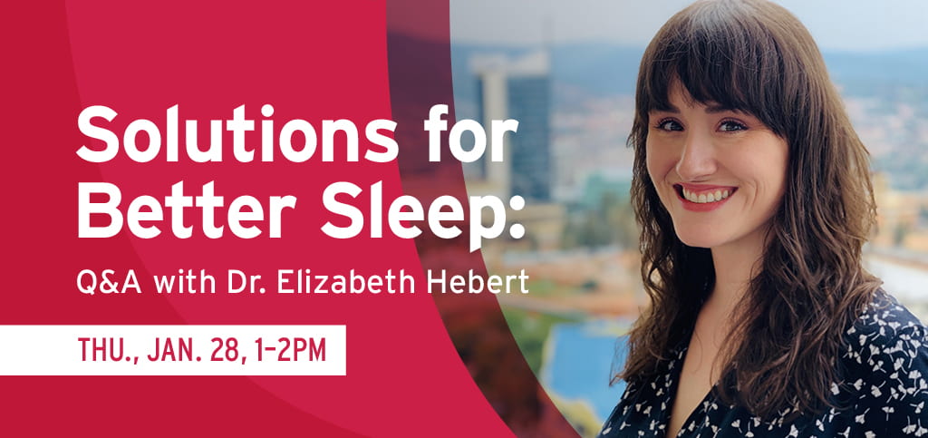 Solutions for Better Sleep: Q&A with Dr. Elizabeth Hebert : RRC ...
