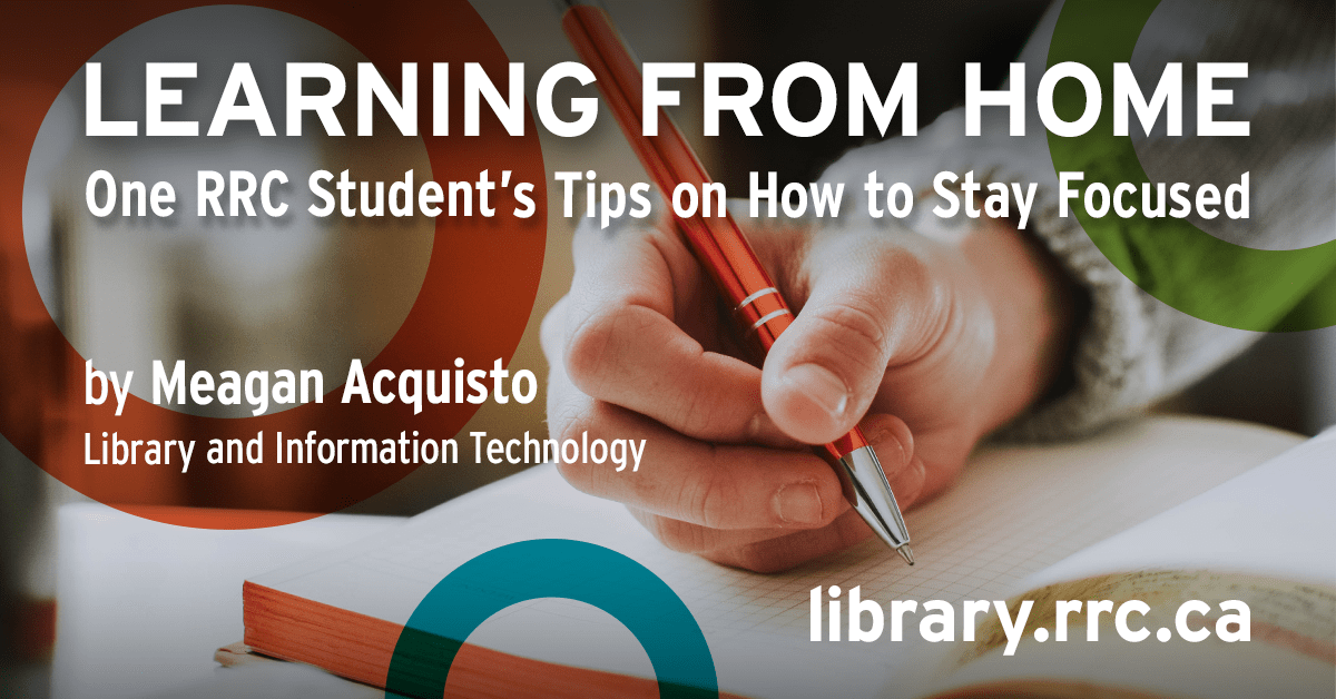 Learning from Home – One RRC Student’s Tips on How to Stay Focused ...